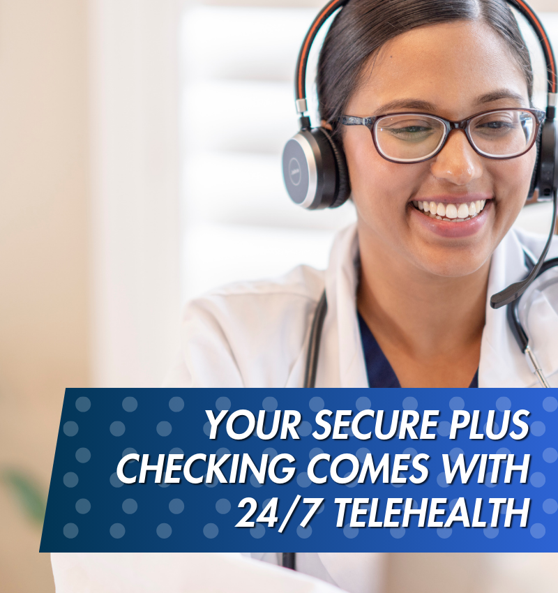No Copay Telehealth Appointment Benefit | Secure Plus Checking